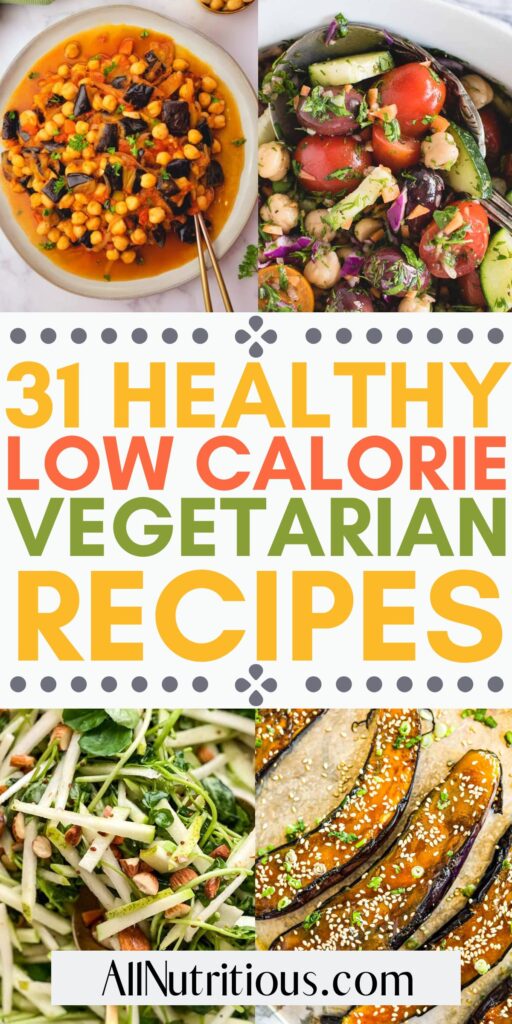 31 Low Calorie Vegetarian Recipes For Easy Meals All Nutritious 31 Low Calorie Vegetarian Recipes For Easy Meals All Nutritious